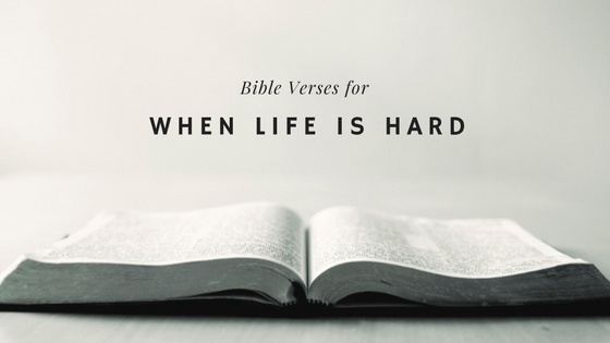 Bible Verses For When Life Is Hard bible-verses-for-when-life-is-hard